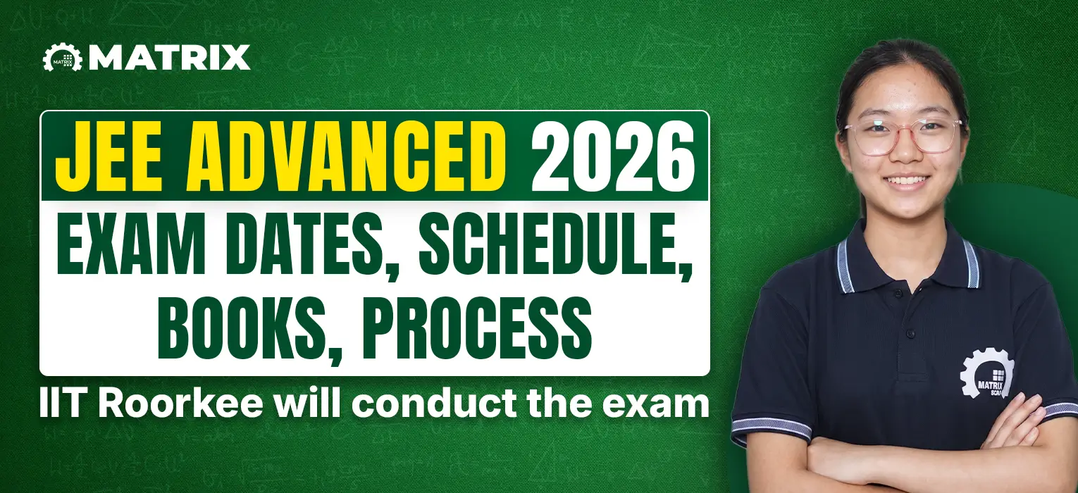JEE Advanced 2026 | Exam Dates, Schedule, Books, Process